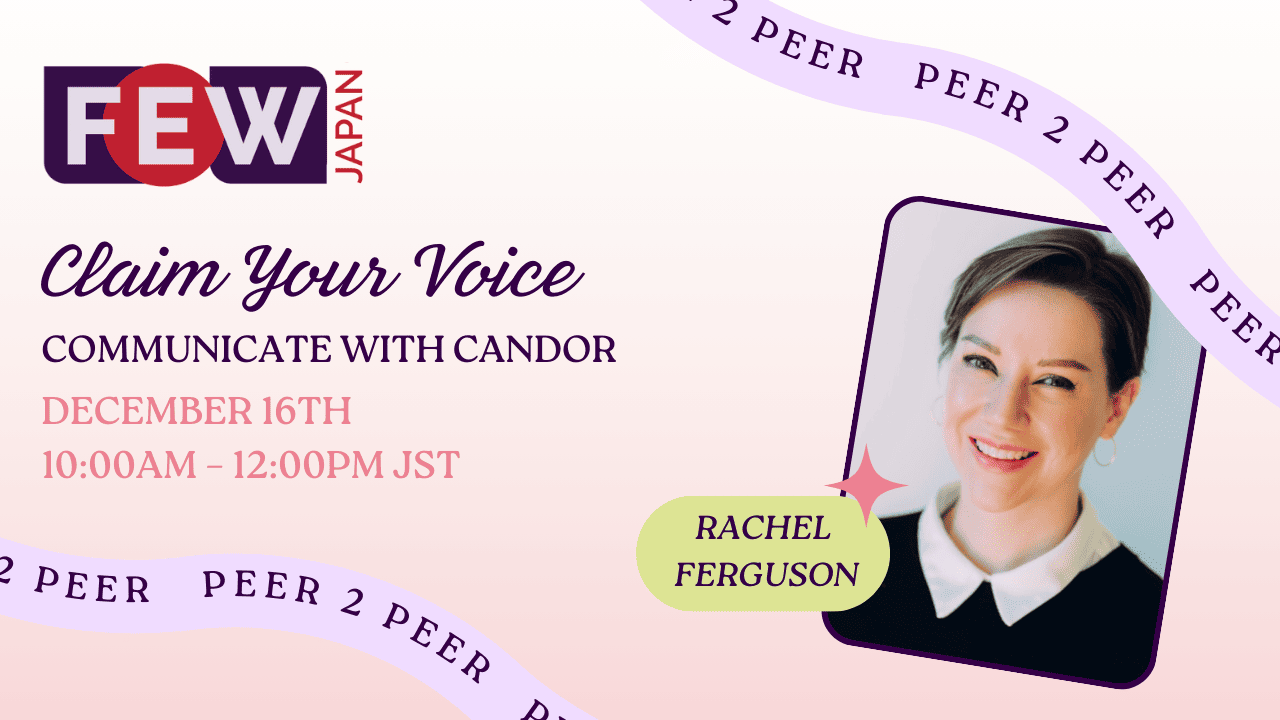 Claim Your Voice | Communicate with Candor | Event Recap - FEW Japan